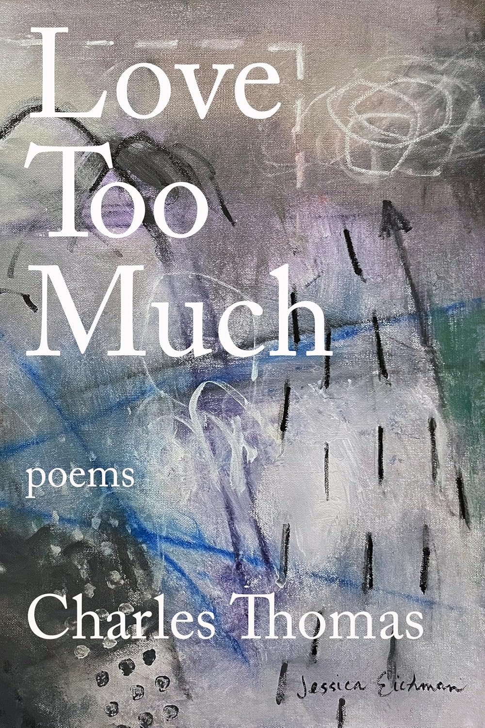 Love Too Much by Charles Thomas – The Spine Bookshop